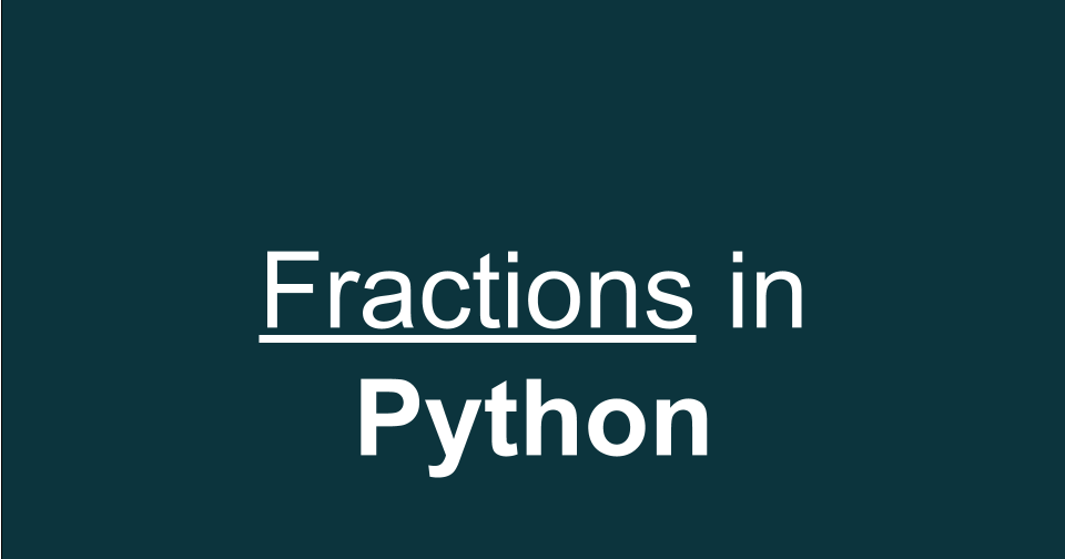 Almir S Corner Blog Fractions In Python
