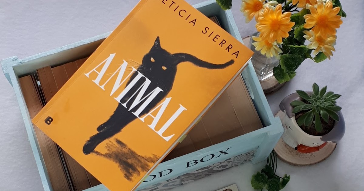 Animal (Leticia Sierra) - Bitácora de (mis) lecturas