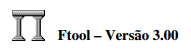 Estruturando: Ftool 3.00 - Comportamento Estrutural