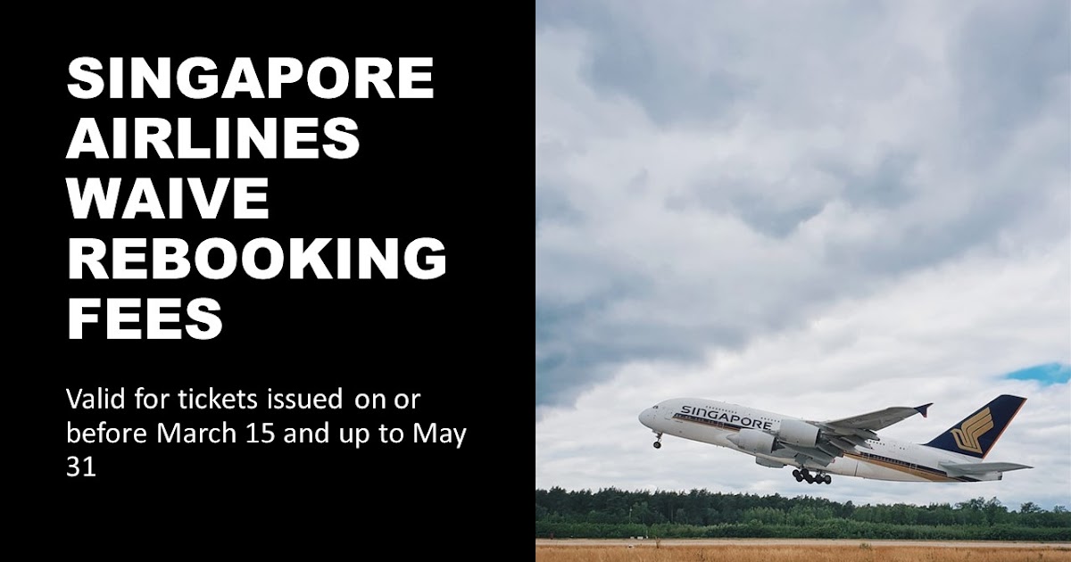 Singapore Airlines To Waive Rebooking Fees For Tickets Issued On Or singapore-airlines-to-waive-rebooking-fees-for-tickets-issued-on-or