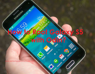 Odin download: How to root Samsung Galaxy S5 using Odin?