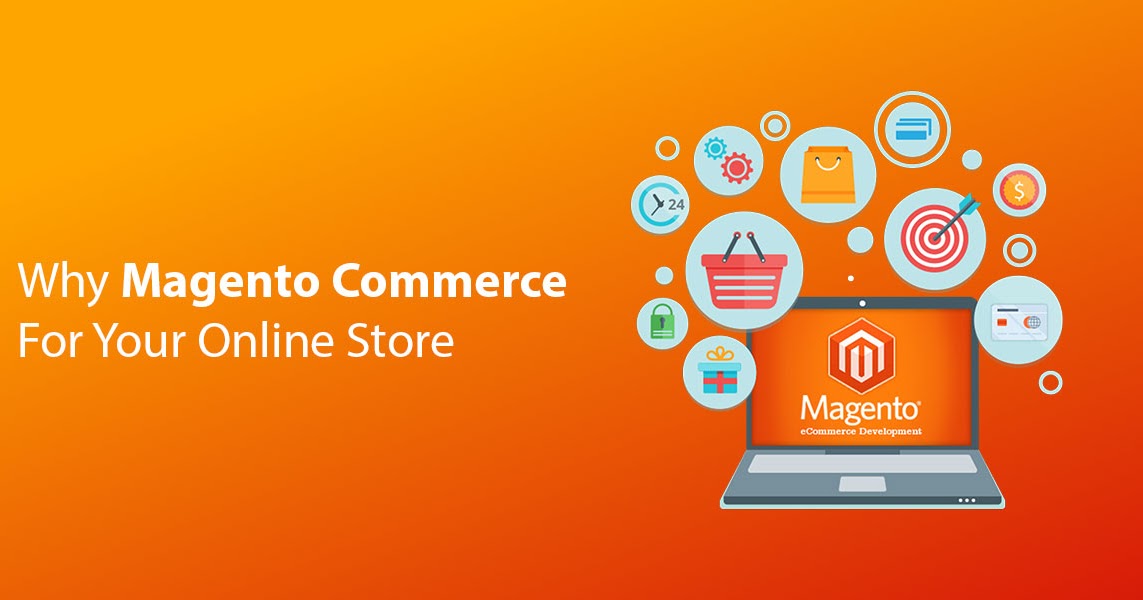 Why Use Magento Commerce to Develop Your Online Store