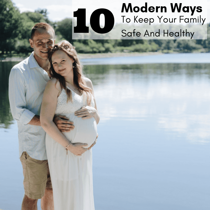 10 Modern Ways To Keep Your Family Safe And Healthy - Amy & Aron's