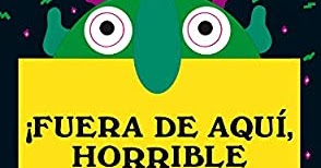 El cuaderno de mi escuela: ¡FUERA DE AQUÍ, HORRIBLE MONSTRUO VERDE!