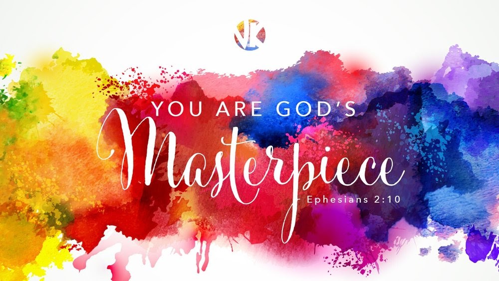 You are a Masterpiece!