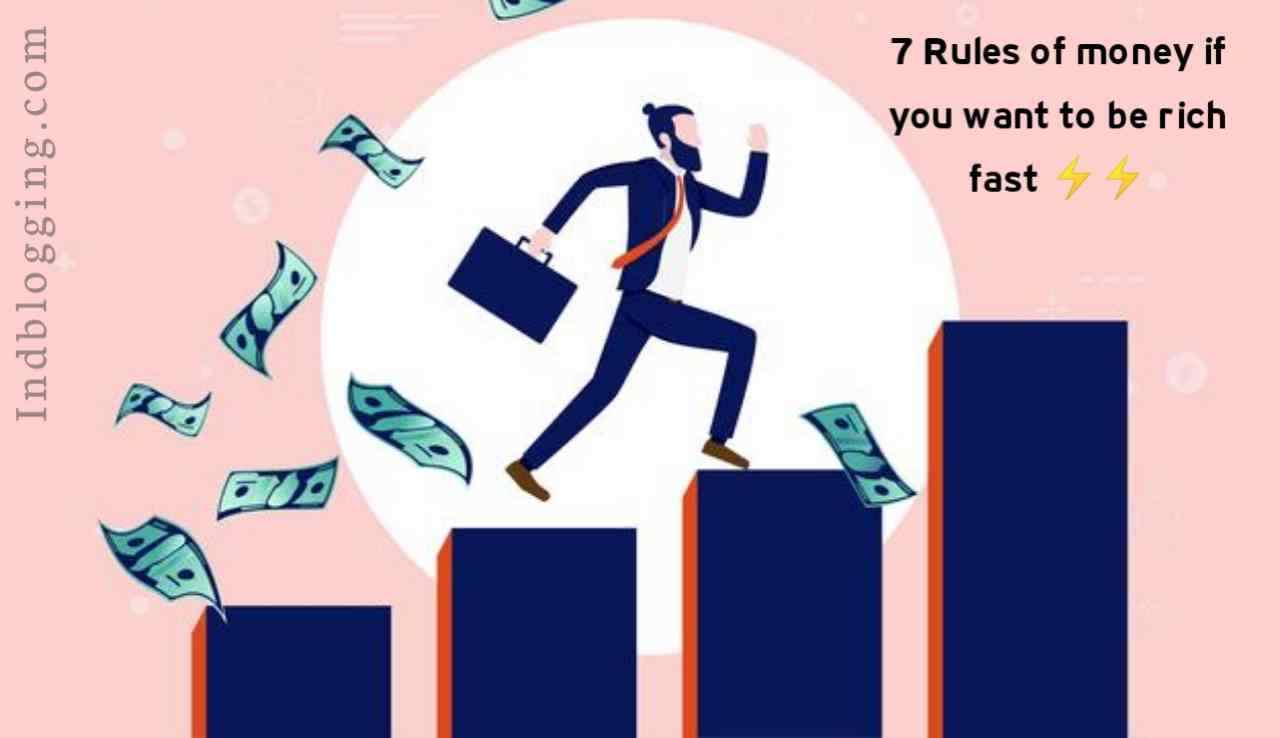 7 Rules of money if you want to be rich fast