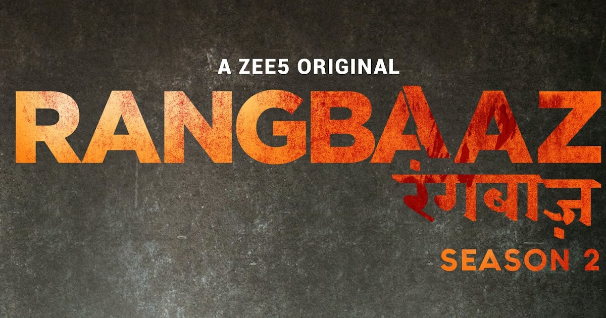 ORIENT PUBLICATION: ZEE5 ANNOUNCES SEASON 2 OF FLAGSHIP FRANCHISE RANGBAAZ