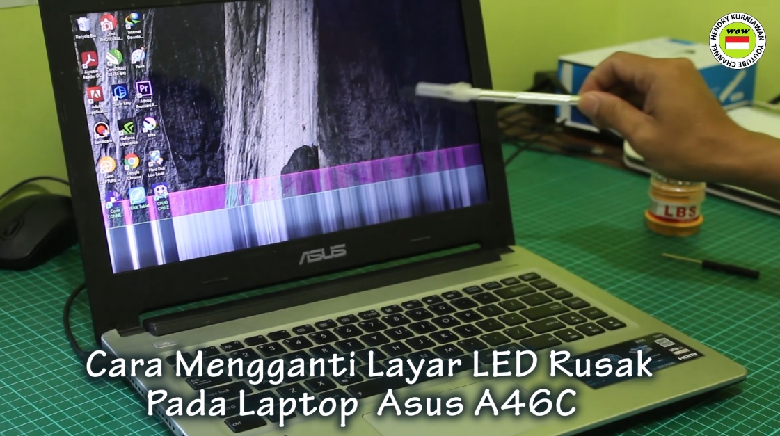 Cara Mengganti Layar Monitor Laptop Asus A46C - ELEKTRONIKA HENDRY