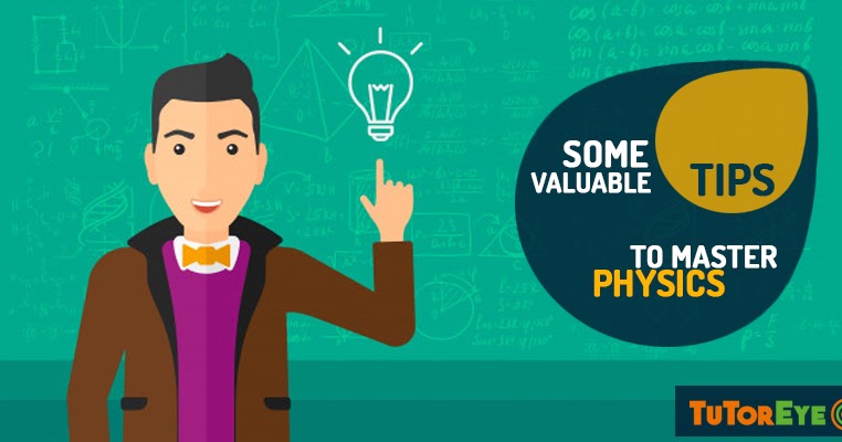 Some Valuable Tips To Master Physics