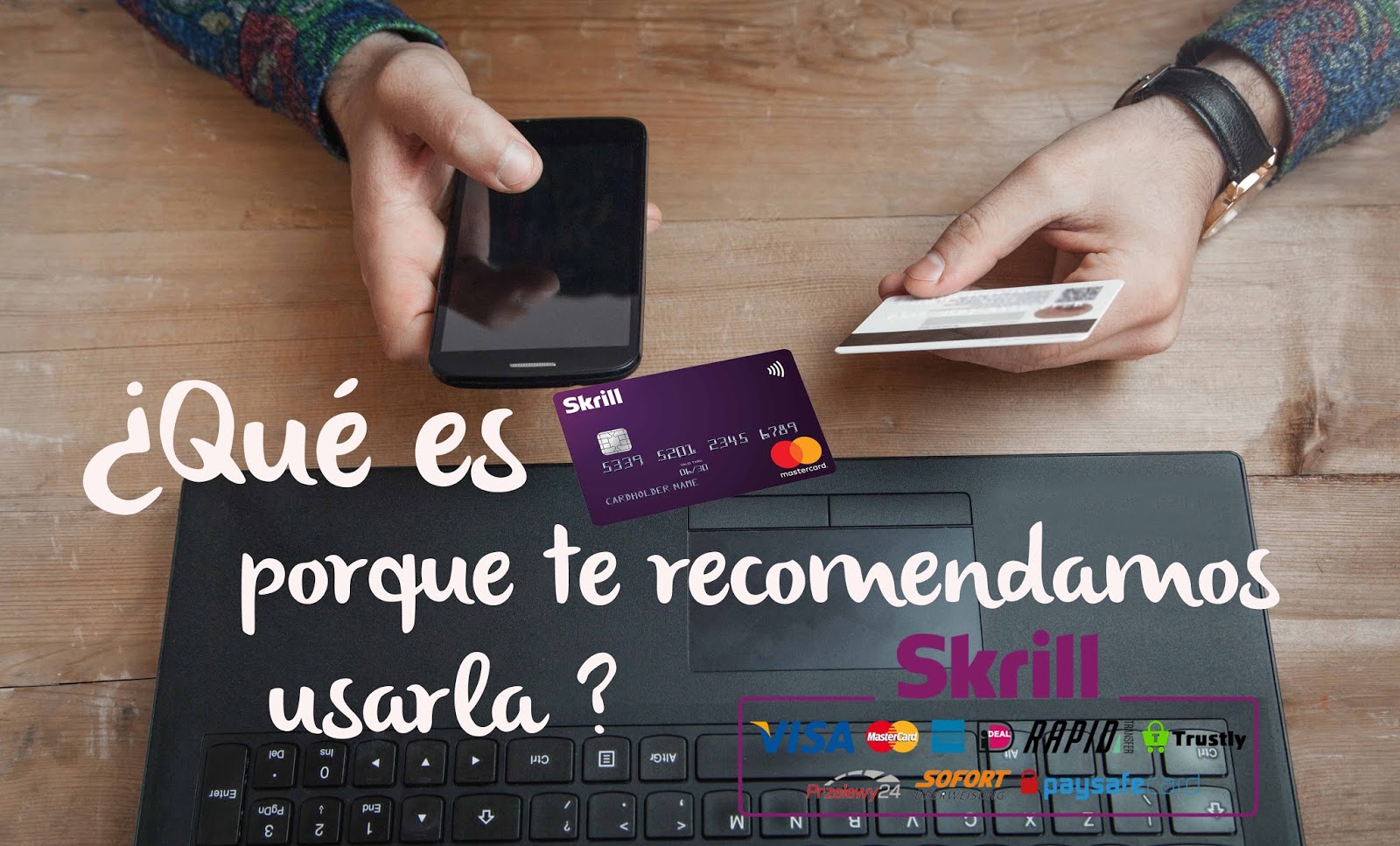 ¿Qué es Skrill porque te recomendamos usarla