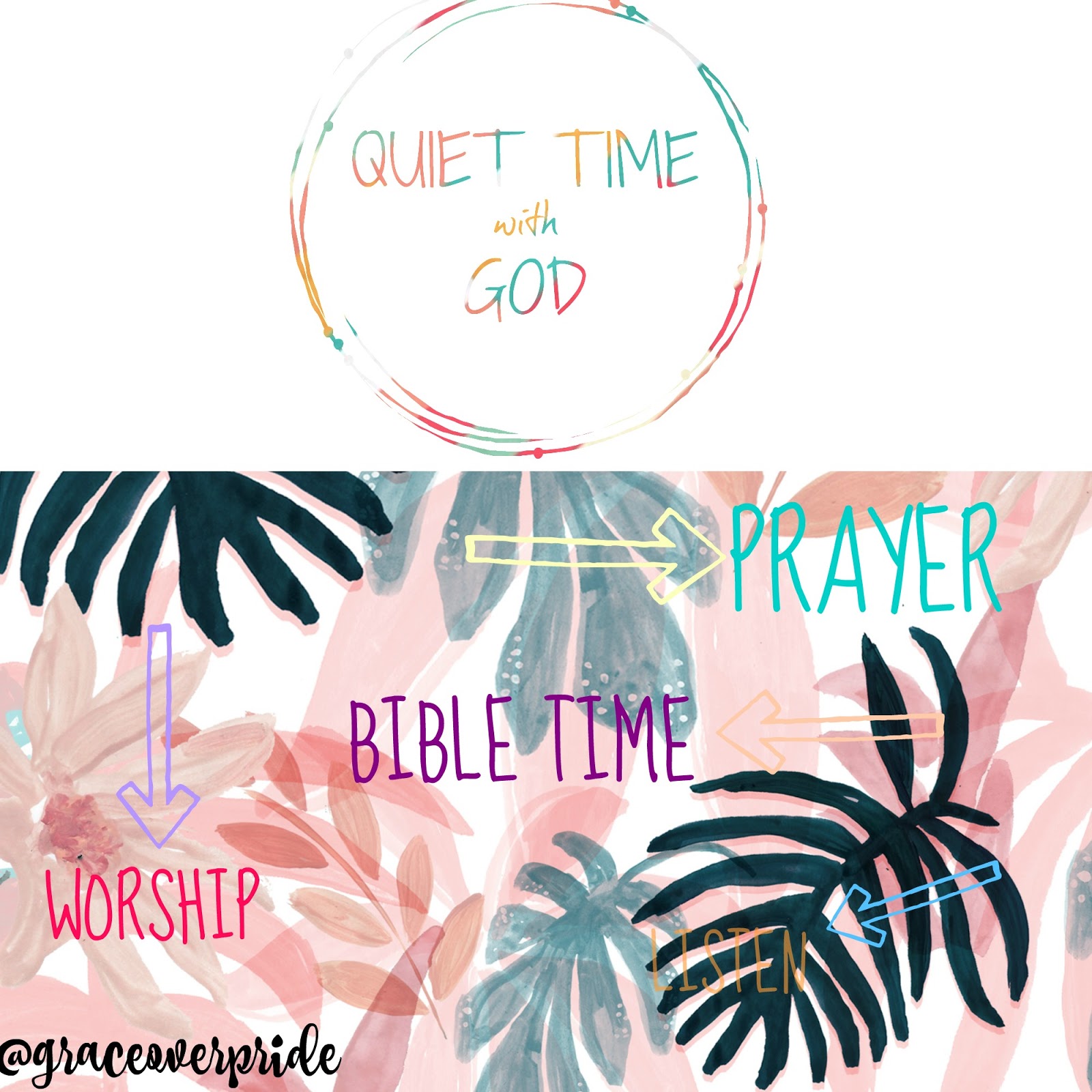 Grace Over Pride: ♡ Quiet Time with God- Series