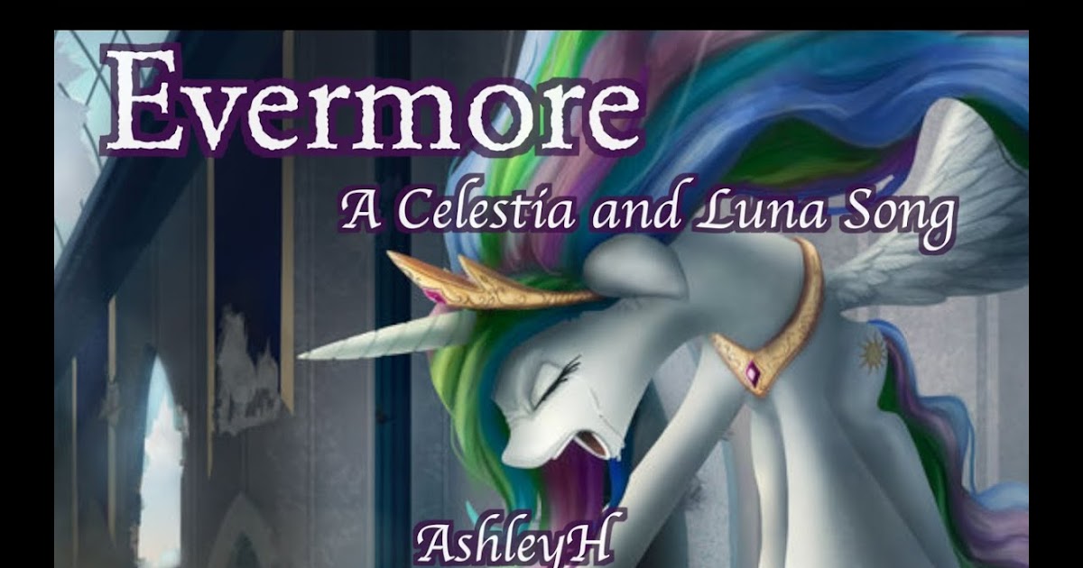 Equestria Daily - MLP Stuff!: "Evermore" A Celestia and Luna Song