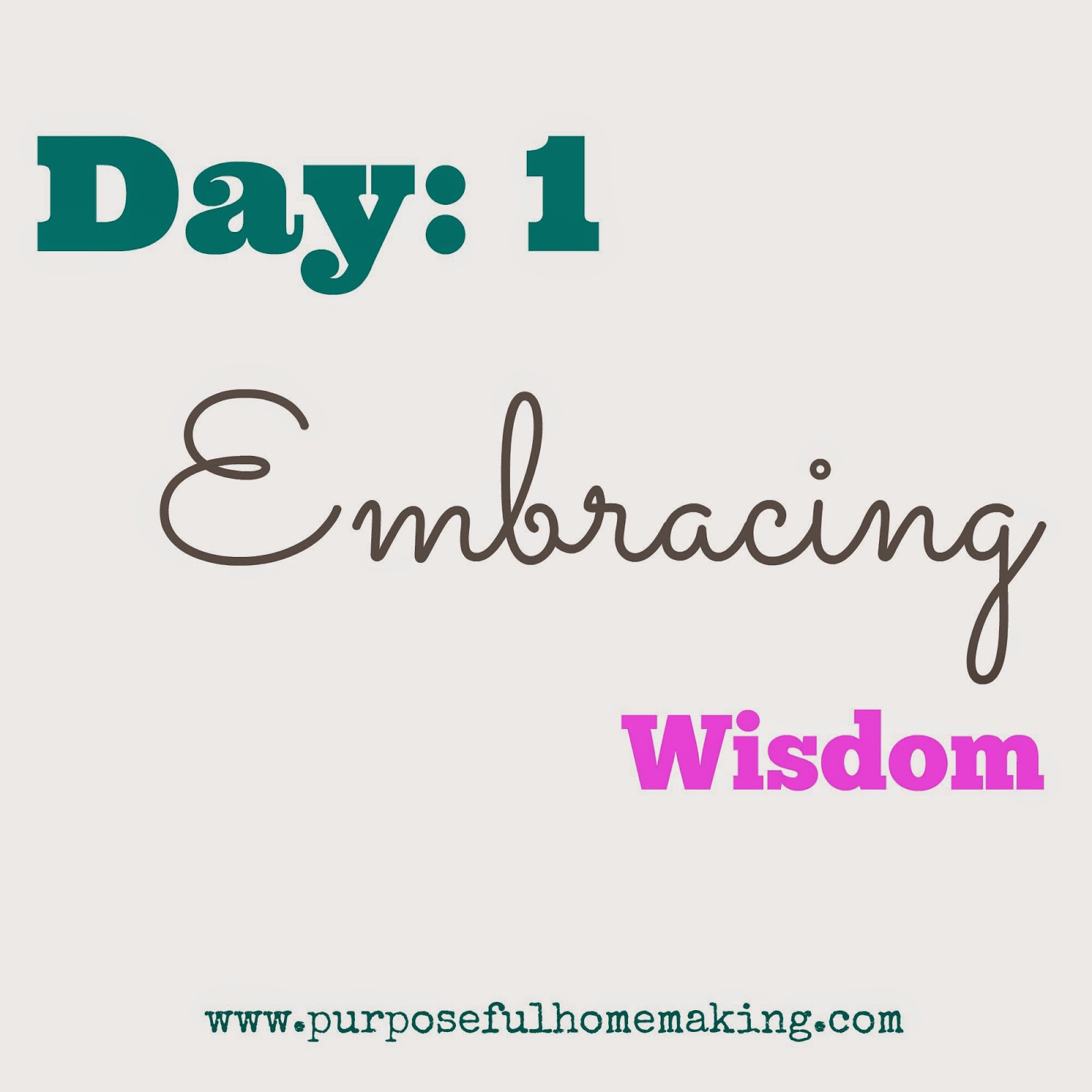 Purposeful Homemaking: 31 Days to a Stronger Marriage: Embracing Wisdom