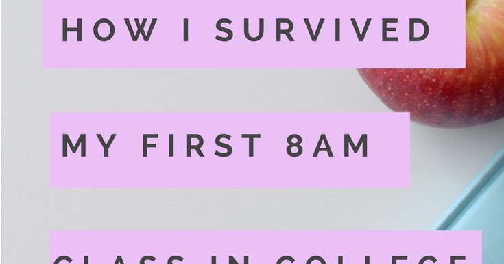 Composed & Collected: How To Survive 8AM Classes In College