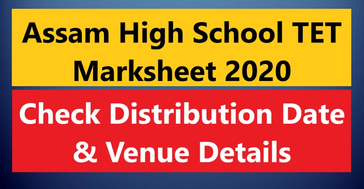 Assam High School TET Marksheet 2020 – Check Distribution Date & Venue ...