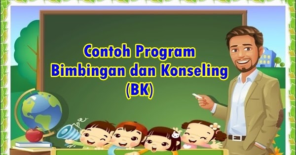 Contoh File Program Bimbingan dan Konseling (BK) - BLOG TEACHER EDUCATION