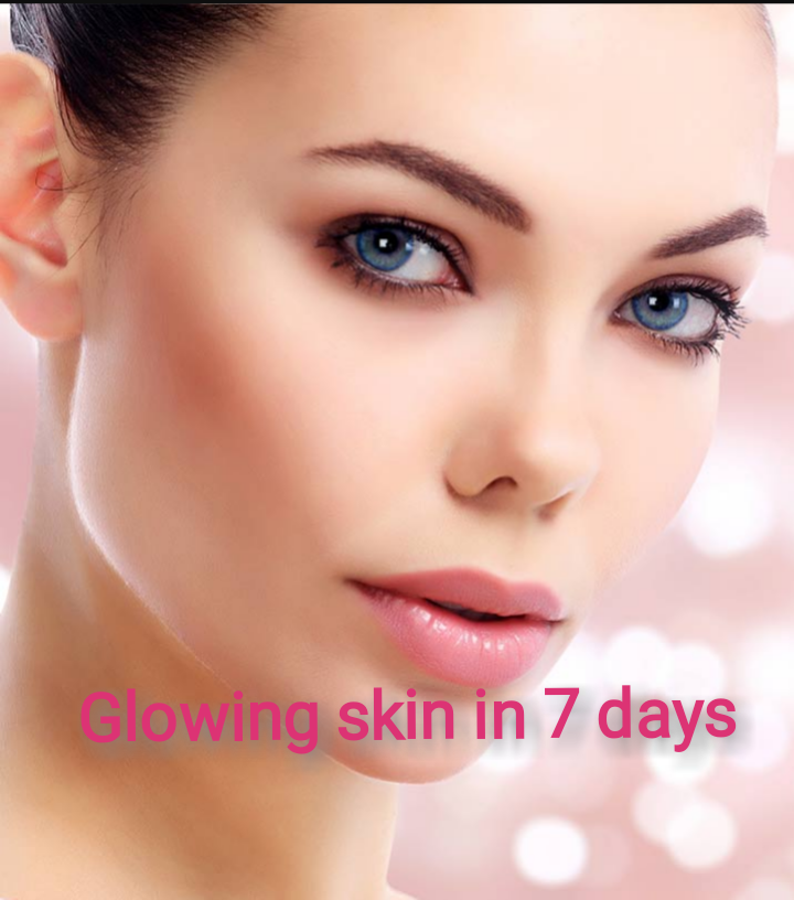 How To Get Glowing Skin In 7 Days