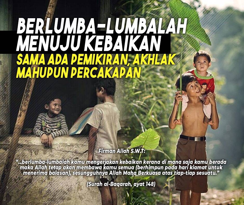 BERLUMBA-LUMBALAH DALAM MELAKUKAN KEBAIKAN SAMA ADA PEMIKIRAN, AKHLAK ...