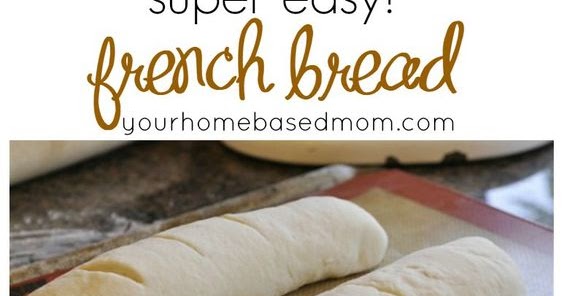 Easy French Bread - Dessert Recipes Light