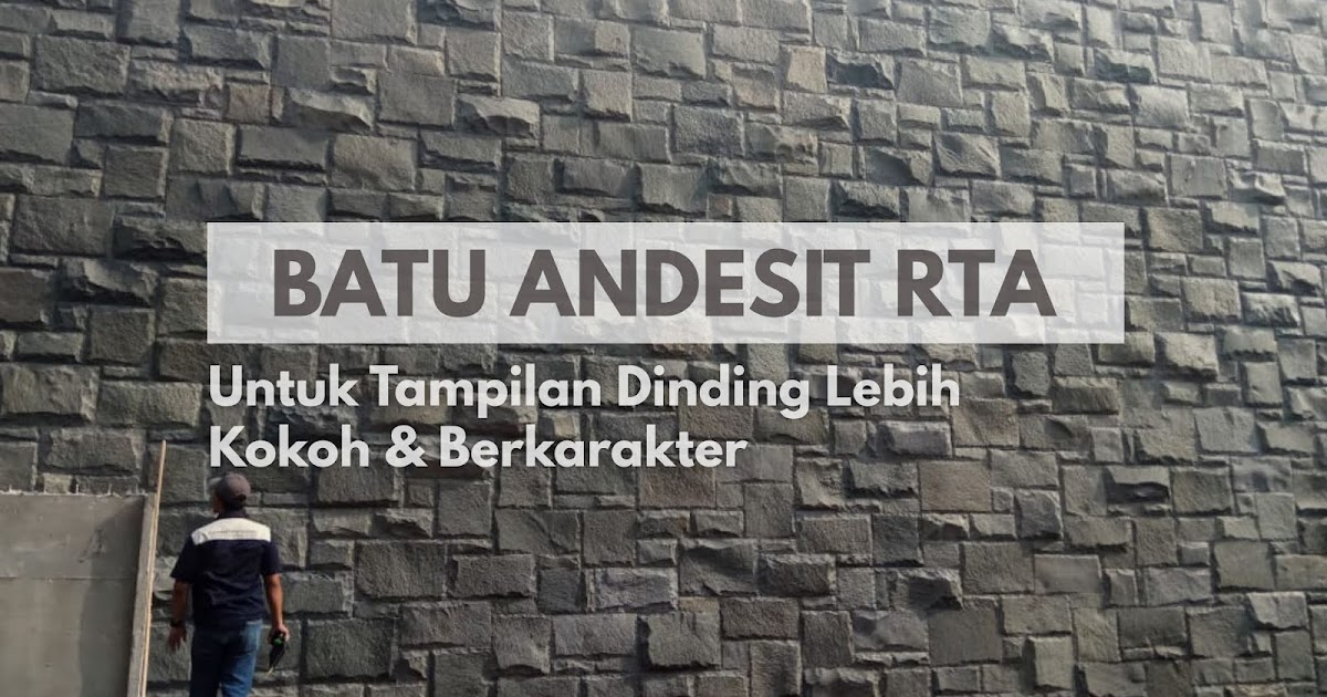 Dinding Kokoh Berkarakter Dengan Batu Andesit RTA ! ~ JUAL BATU ALAM ...