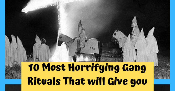 10 Most Horrifying Gang Rituals That will Give you Goosebumps ~ High Dose