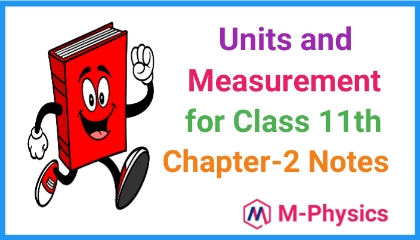 Units and Measurement Class 11 notes Physics Chapter 2 - M-Physics Tutorial