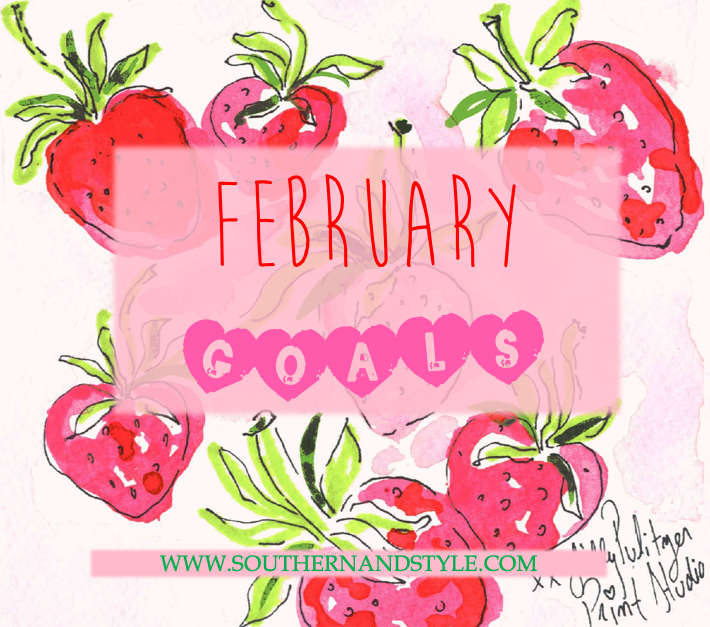 Southern & Style: February Goals