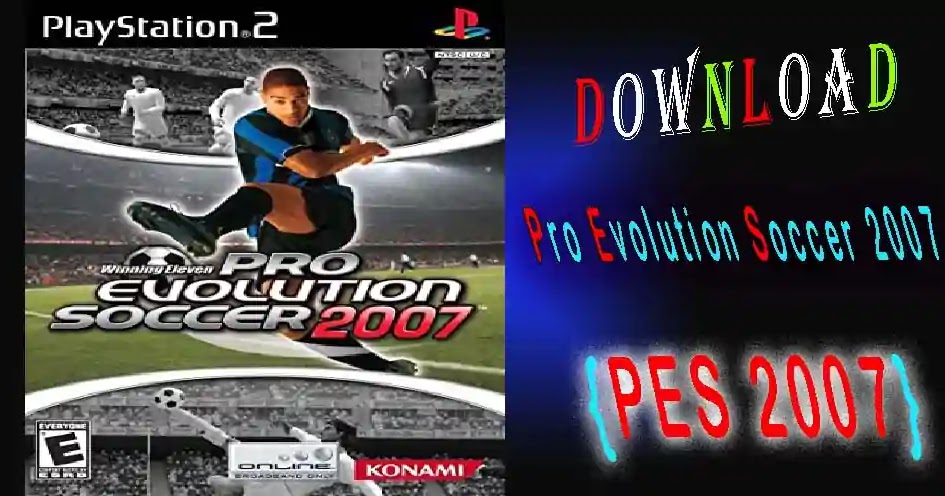 Download PES - Pro Evolution Soccer 2007 with direct Link
