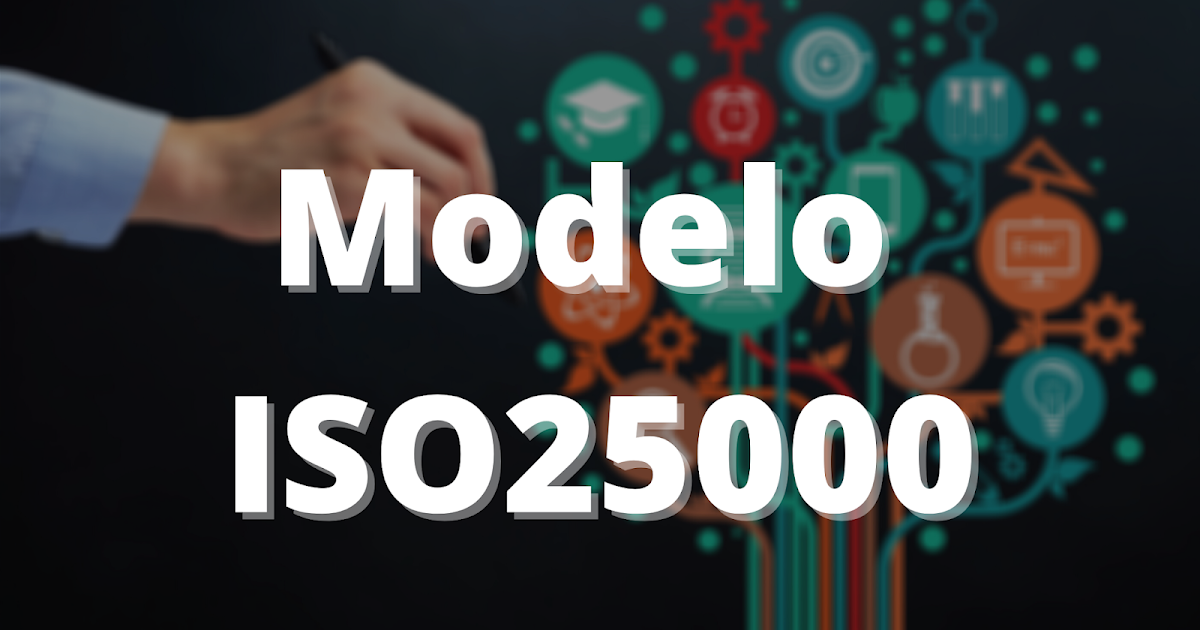 ESTÁNDARES Y MODELOS DE CALIDAD DE SOFTWARE PARA EVALUACIÓN DE RED: Modelo ISO 25000