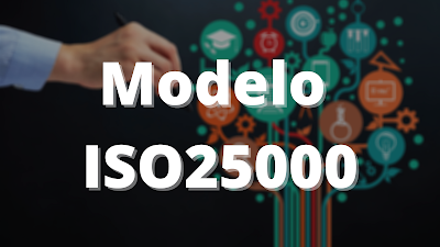 ESTÁNDARES Y MODELOS DE CALIDAD DE SOFTWARE PARA EVALUACIÓN DE RED: Modelo ISO 25000