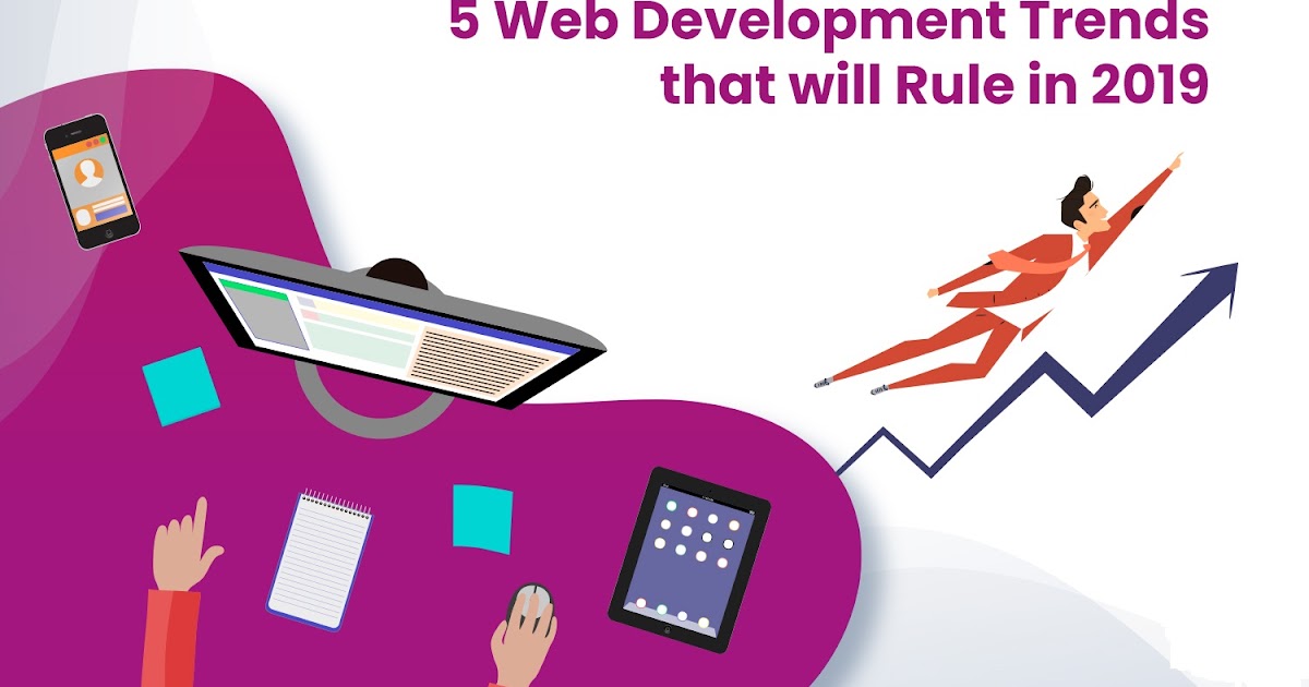 5 WEB DEVELOPMENT TREND THAT WILL RULE IN 2019