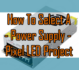 Selecting the power supply for Pixel LED project - Learn It Step By Step
