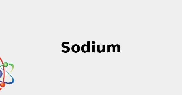 Chemical Symbol Na☢️ (+ Cool facts: Color, Uses and more...) rev. 2022