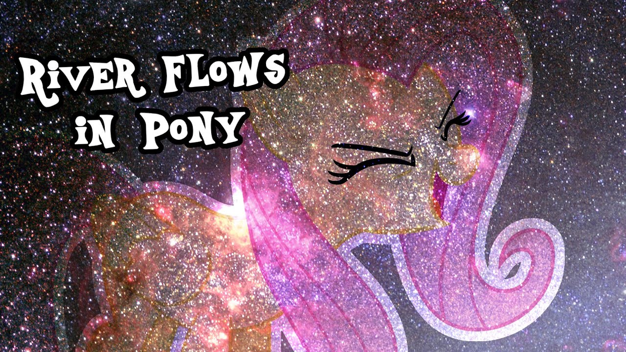 Equestria Daily - MLP Stuff!: YTPMV: River Flows in Pony