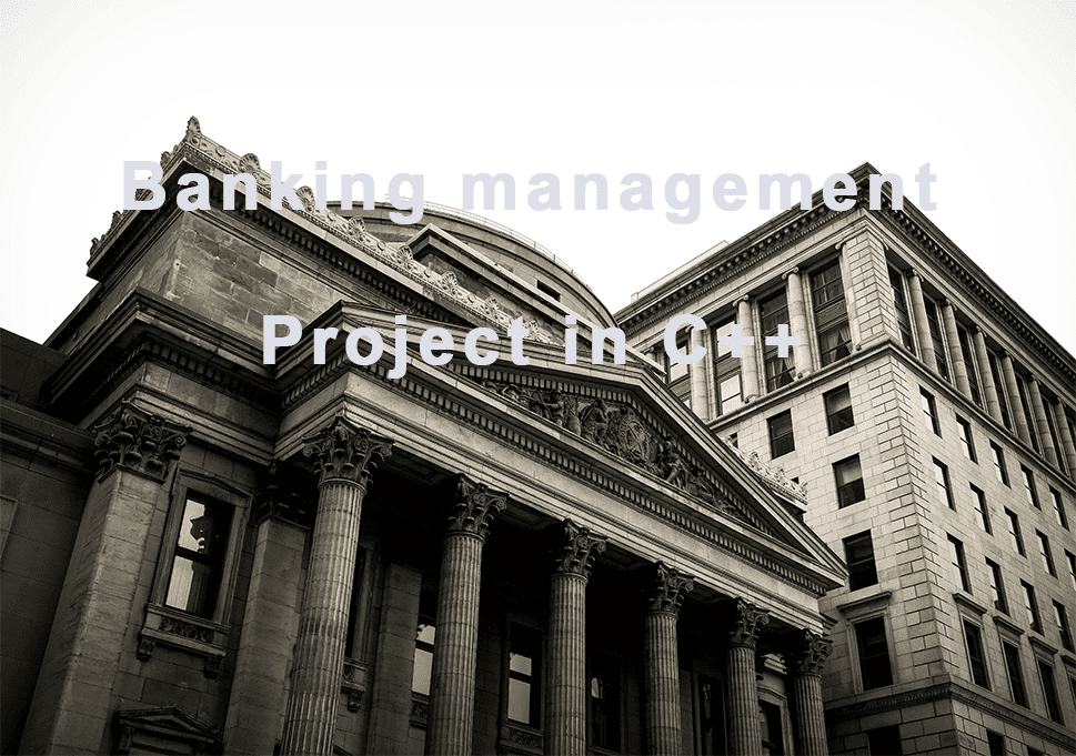 Banking Management Project in C++ with documentation | Banking ...