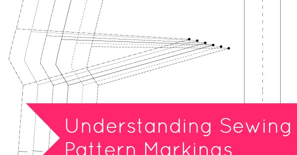 Tilly and the Buttons: Understanding Sewing Pattern Markings