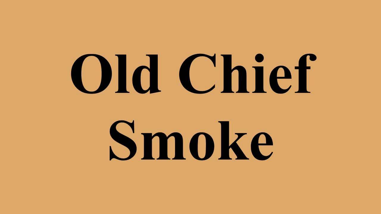 Old Chief Smoke