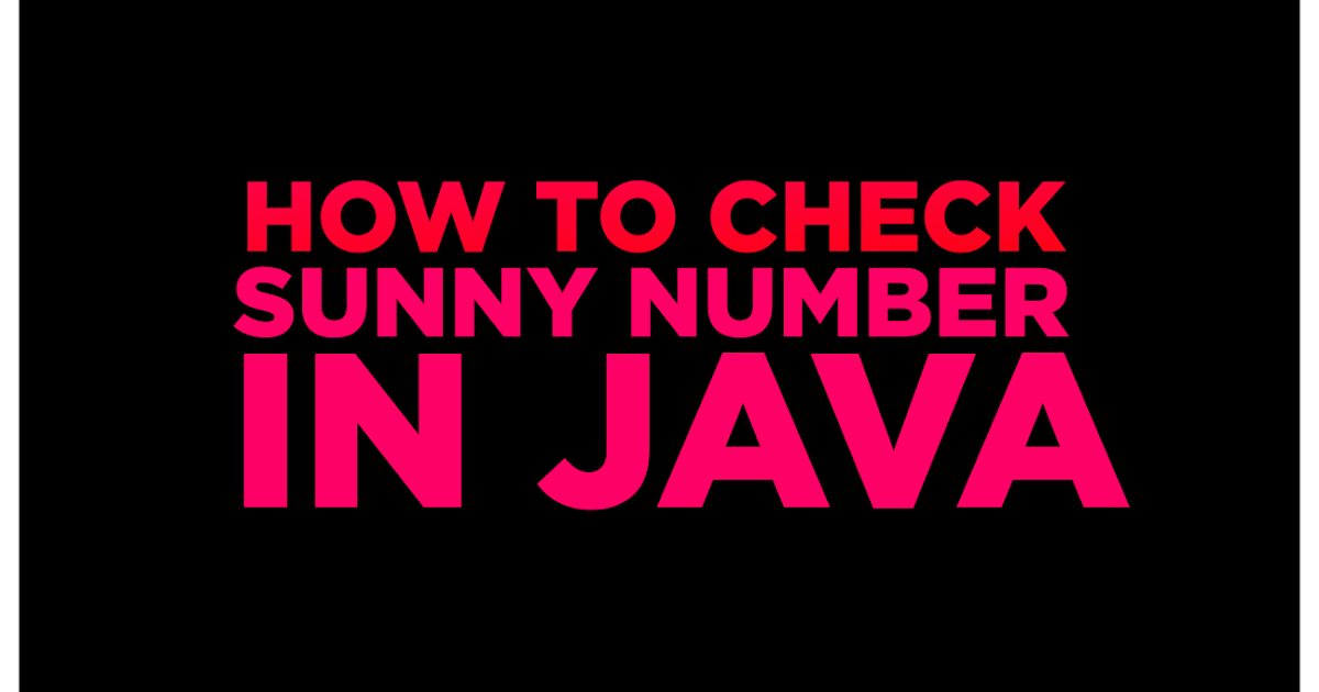Sunny number in java