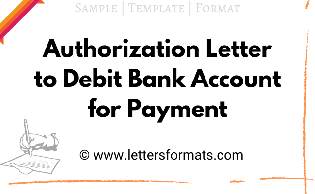 Sample Authorization Letter to Debit Bank Account for Payment