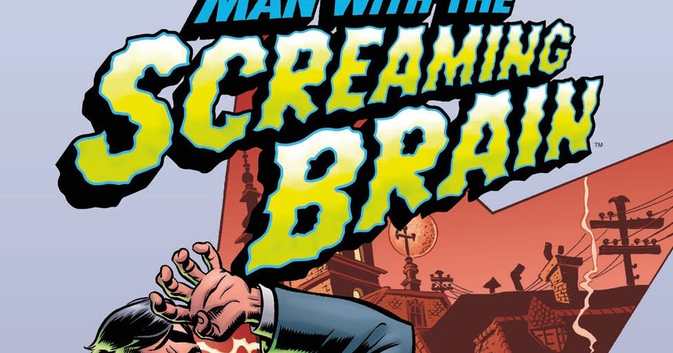 Recensione: Man with the screaming brain - ComicsViews