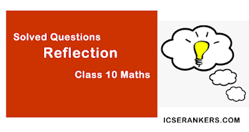 Chapter 12 Reflection Question and Answers Class 10 Mathematics