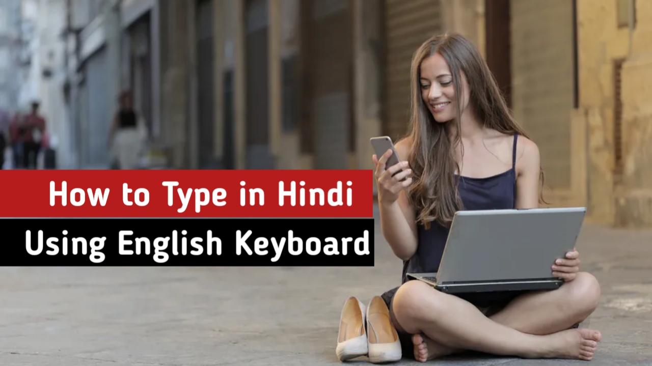 How To Type In Hindi Using English Keyboard TechnicalBagle how-to-type-in-hindi-using-english-keyboard-technicalbagle