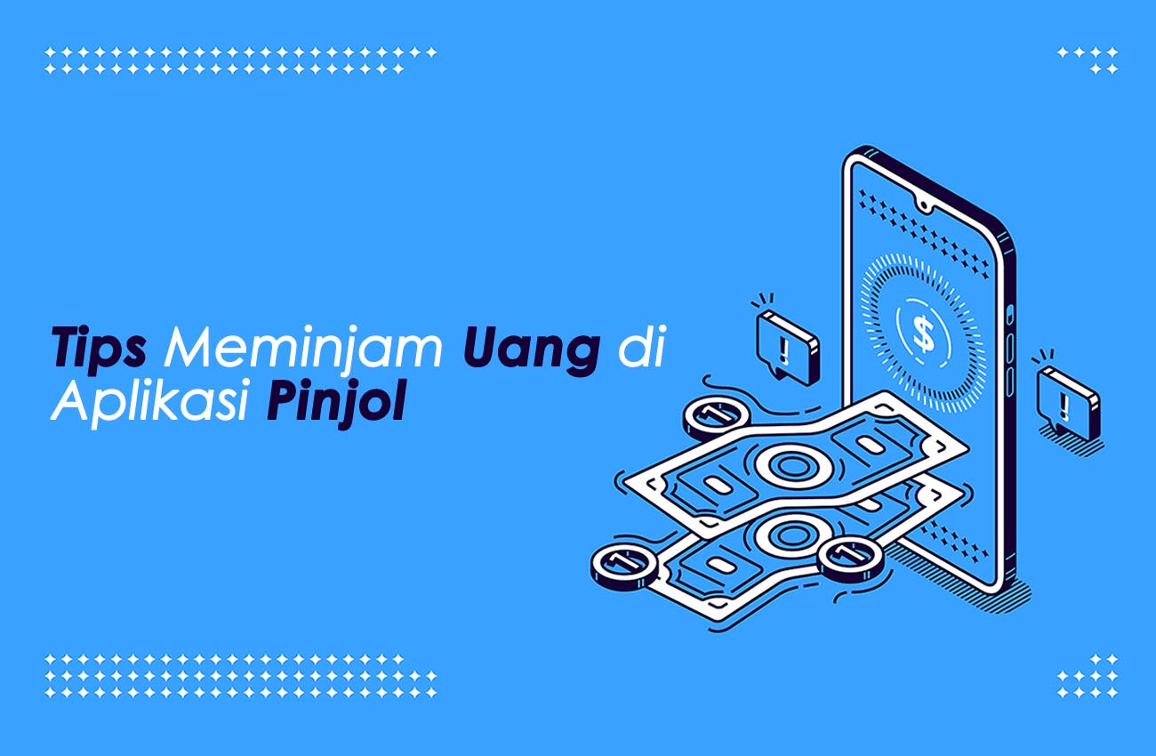 7 Tips Meminjam Uang di Aplikasi Pinjol Supaya Aman dari Penipuan ...