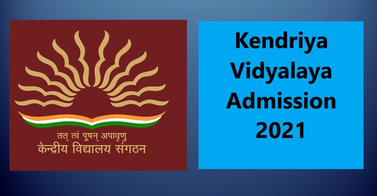 Kendriya Vidyalaya Admission 2021 KV Admission For Class I II To XI kendriya-vidyalaya-admission-2021-kv-admission-for-class-i-ii-to-xi