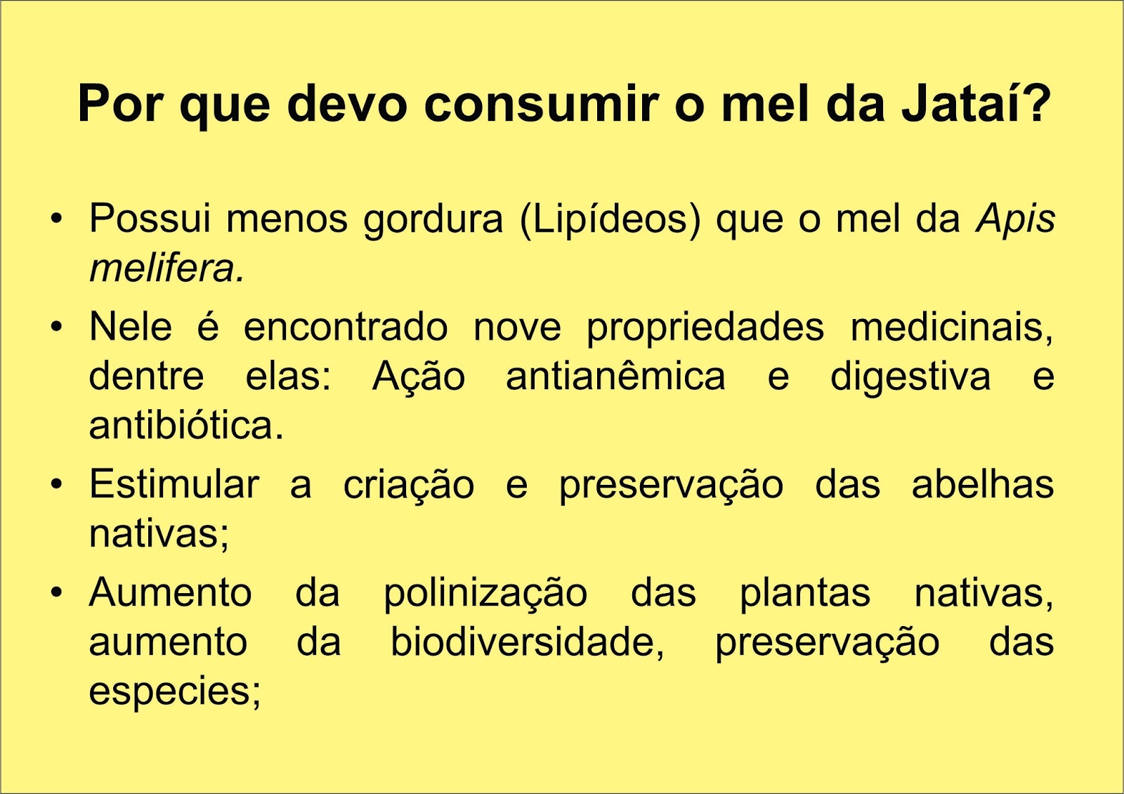 SIMPLESMENTE ESTER: MEL DE JATAÍ