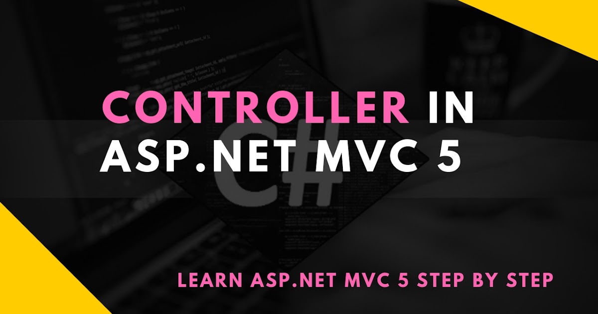 [Controller In ASP.NET MVC 5] ~ Programming With Shri