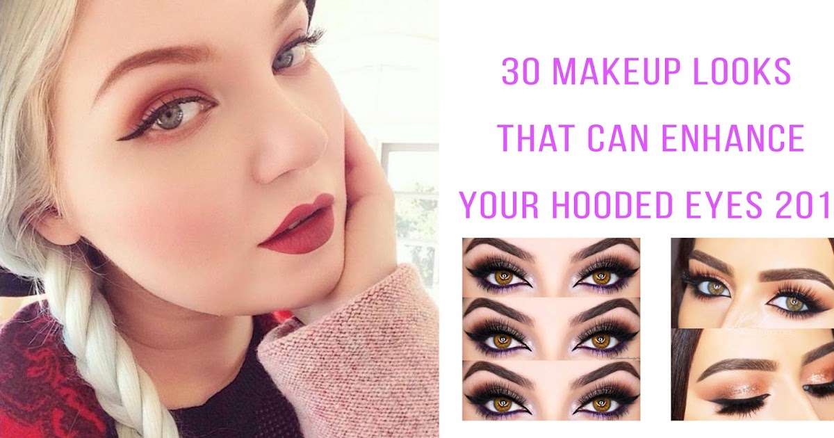 30 Makeup Looks That Can Enhance Your Hooded Eyes 2019