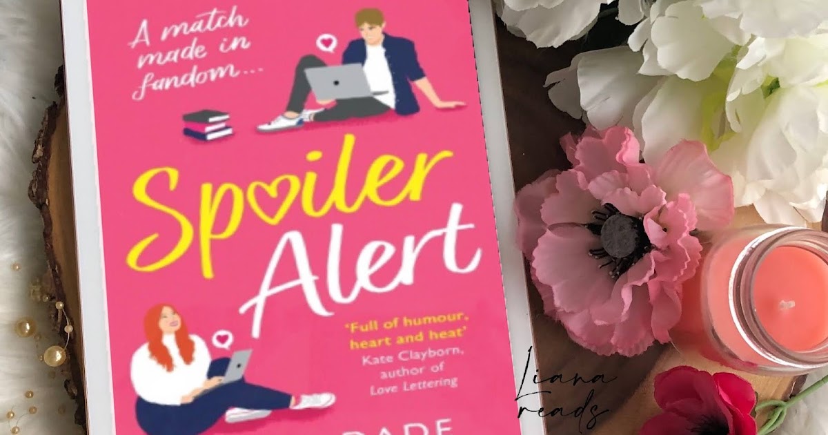 With A Book In Our Hand: Spoiler alert by Olivia Dade