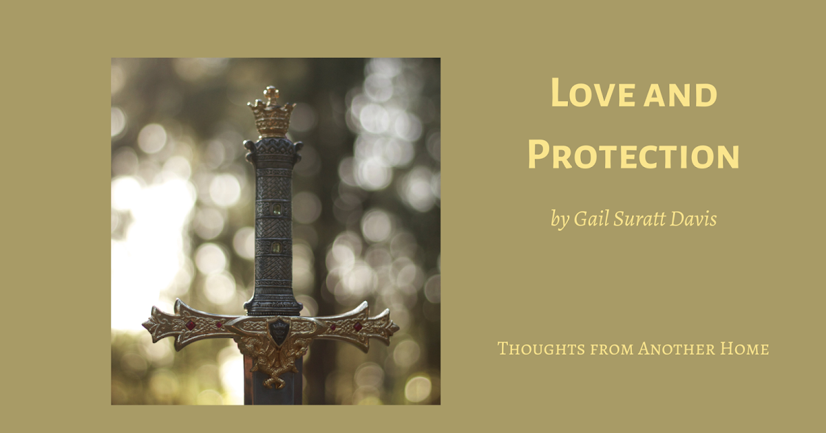 Thoughts from Another Home ©: Love and Protection