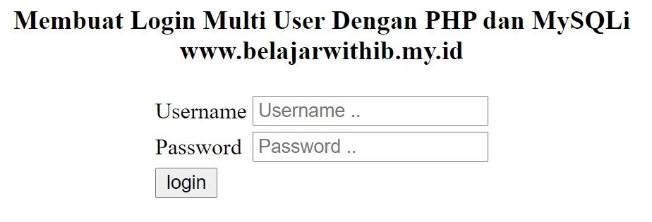 Membuat Login Multi User Dengan PHP dan MySQLi - BelajarwithIB